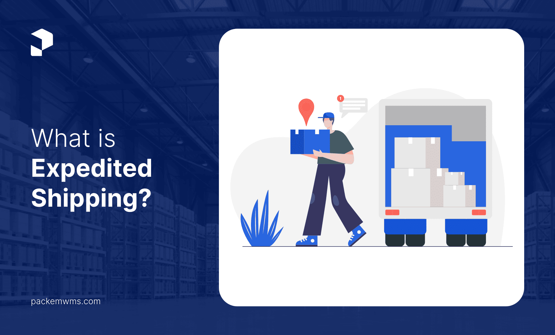 What is Expedited Shipping? All You Need to Know | PackemWMS